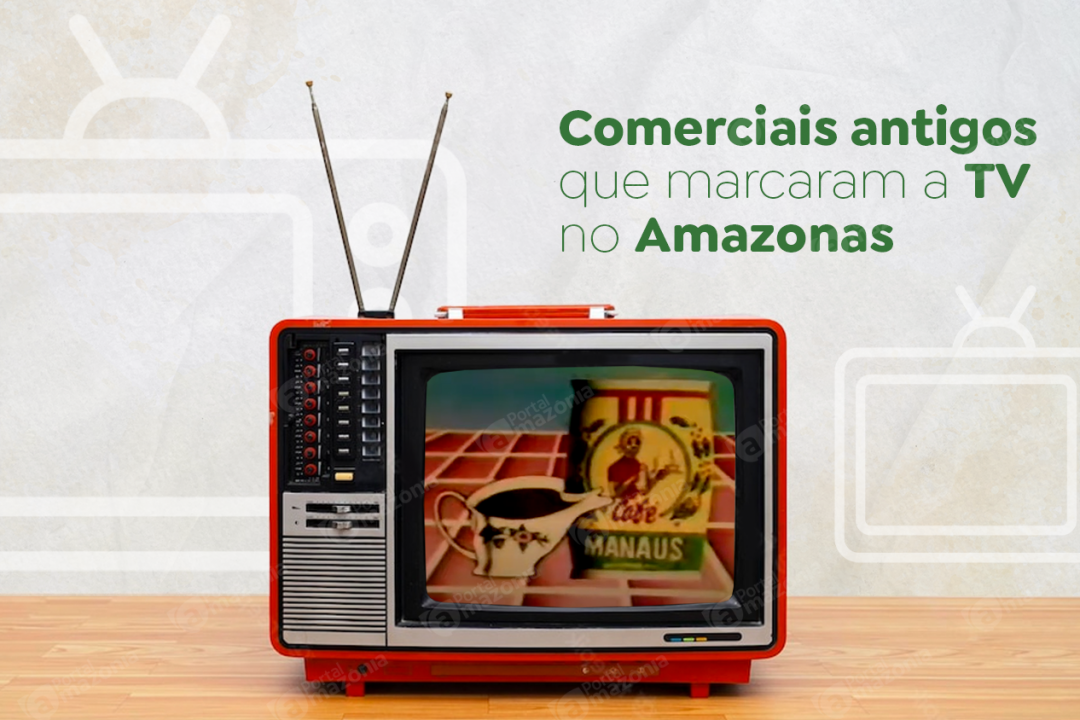 Nostalgia: relembre comerciais antigos que marcaram a TV no Amazonas ...