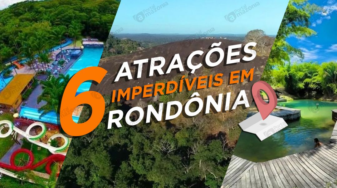 6 atrações imperdíveis para curtir em municípios de Rondônia - Portal ...